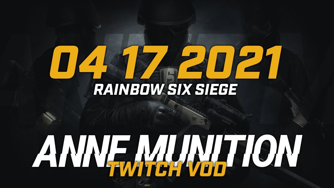 04 17 2021 // [VOD] Rainbow Six Siege - SSG Content Creator ...