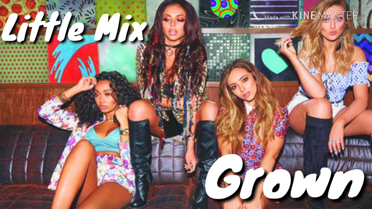 Little Mix - Grown (lyrics) - YouTube