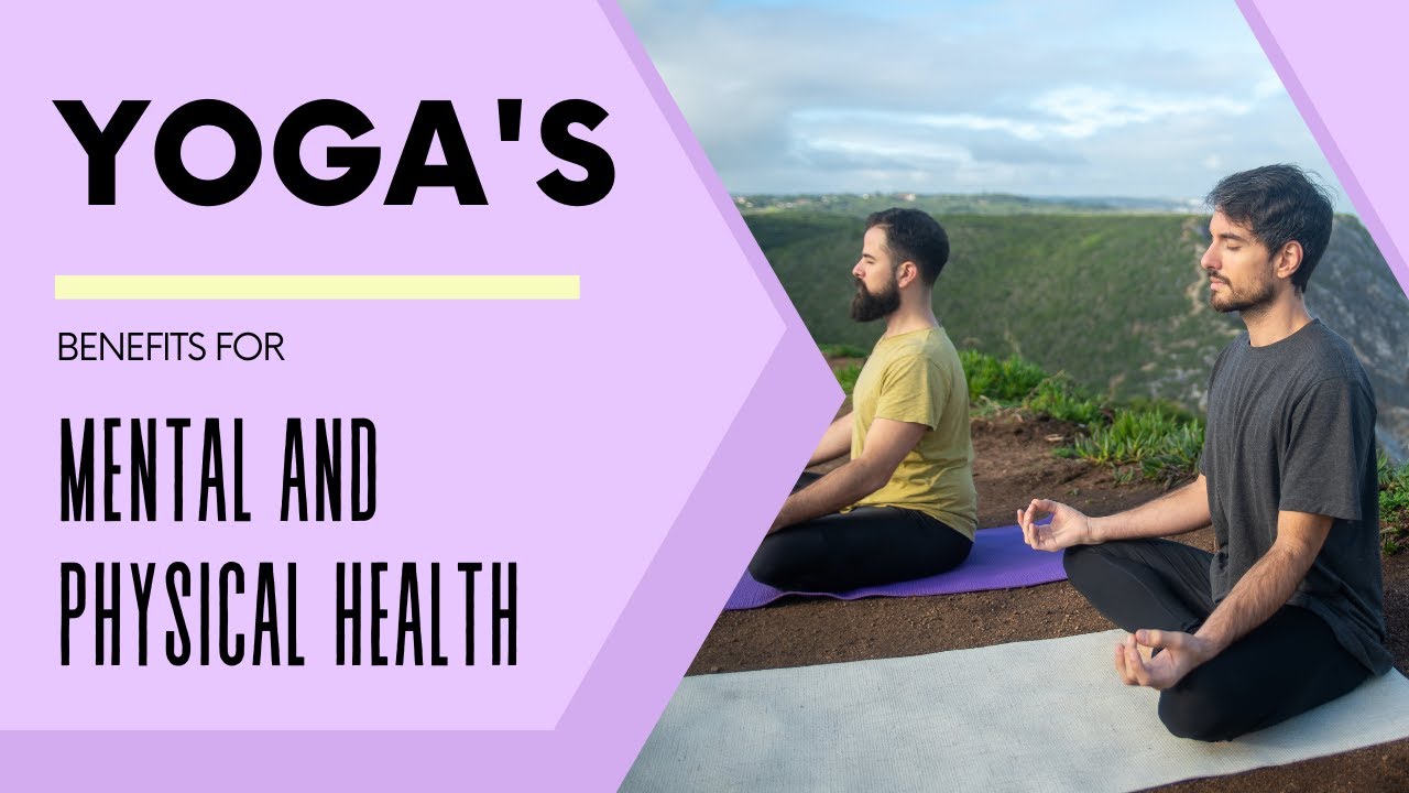 Unlocking Wellness: How Yoga Enhances Your Mental and Physical ...