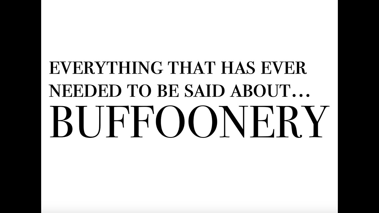 BUFFOONERY - YouTube