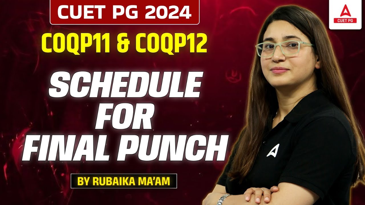 CUET PG 2024 Success Blueprint: Crush COQP11 & COQP12 with a 250+ Score ...