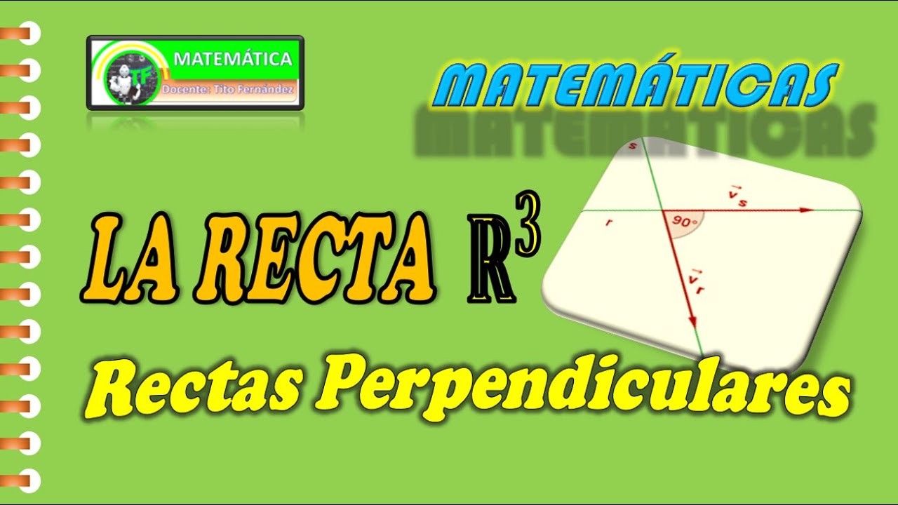 RECTAS EN R3: RECTAS PERPENDICULARES - YouTube