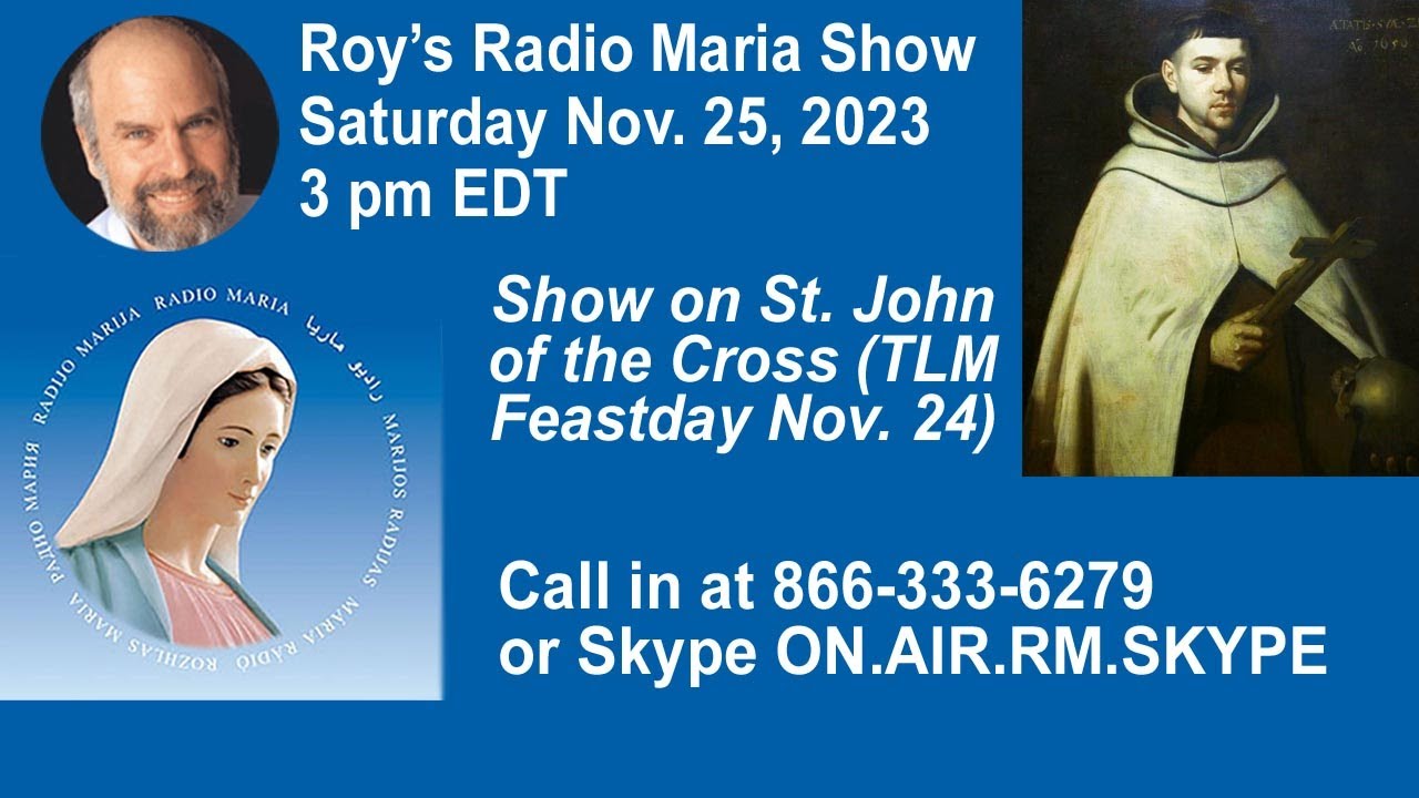 Saturday Nov. 25-- 3 PM EDT--Radio Maria Show -- Show on St. John of ...