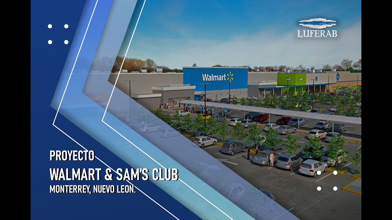 Walmart & Sam's Club | Monterrey, Nuevo León - YouTube