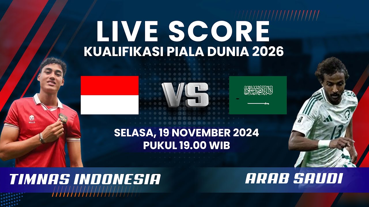 🔴TIMNAS INDONESIA VS ARAB SAUDI - LIVE SCORE Kualifikasi Piala Dunia ...