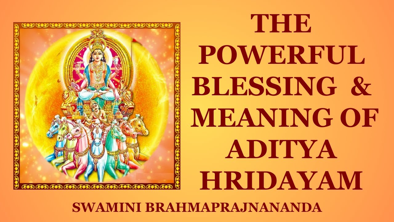 The Powerful Blessing and Meaning of Aditya Hridayam Stotram | Swamini ...