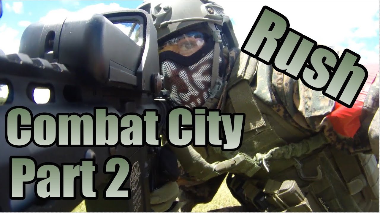 Airsoft War - Combat City (Outdoor) - Part 2: Rush - YouTube
