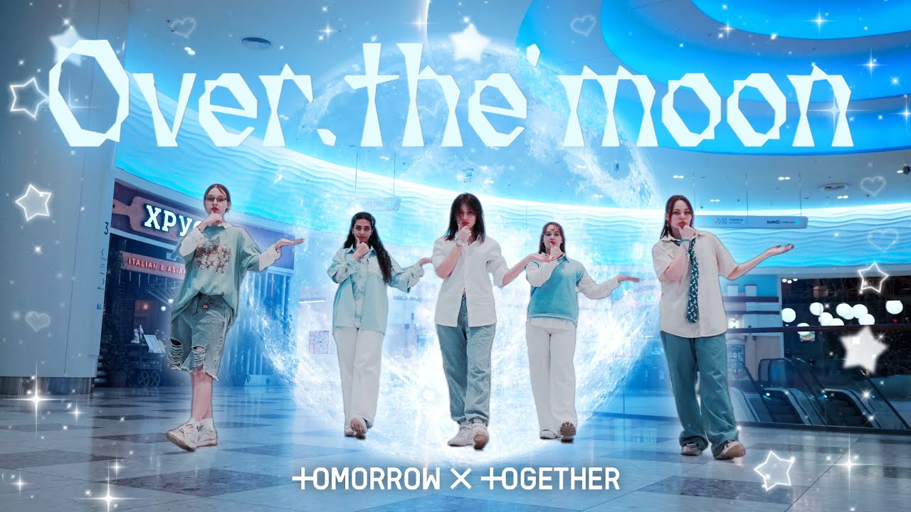 [KPOP IN PUBLIC, Russia] TXT (투모로우바이투게더) - Over The Moon 🌙 dance cover ...