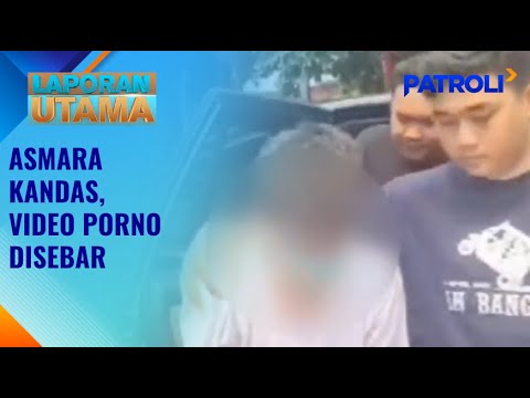 Laporan Utama: Asmara yang Kandas jadi Motif Penyebaran Video Porno Anak Musisi | Patroli