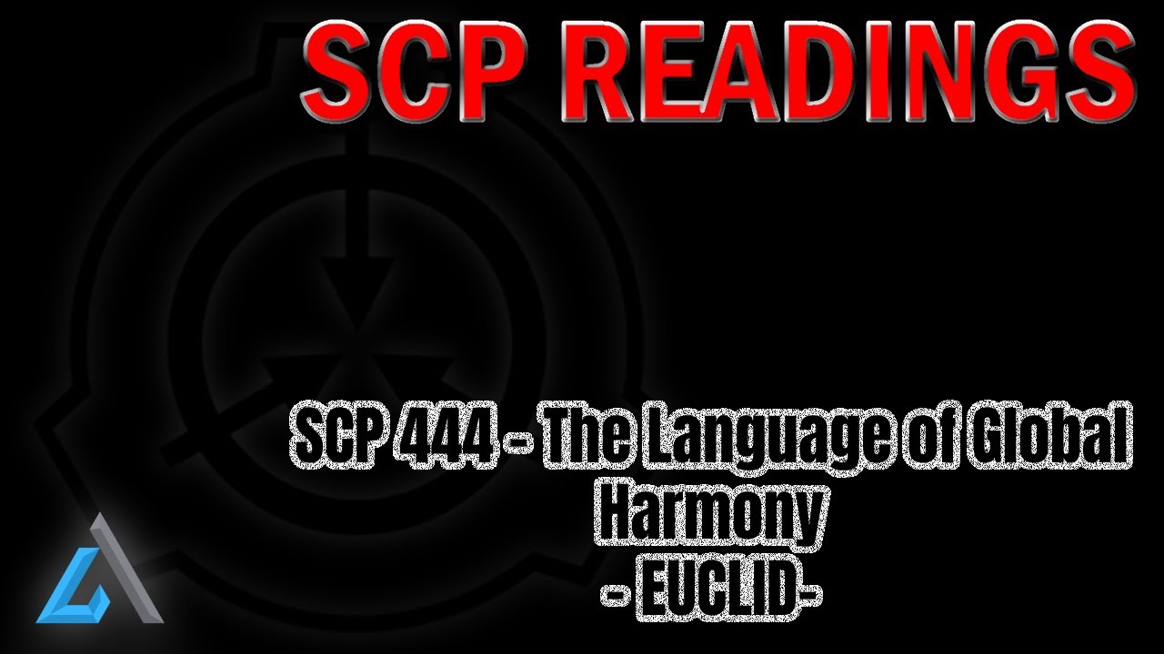 SCP 444 - The Language of Global Harmony - EUCLID - YouTube