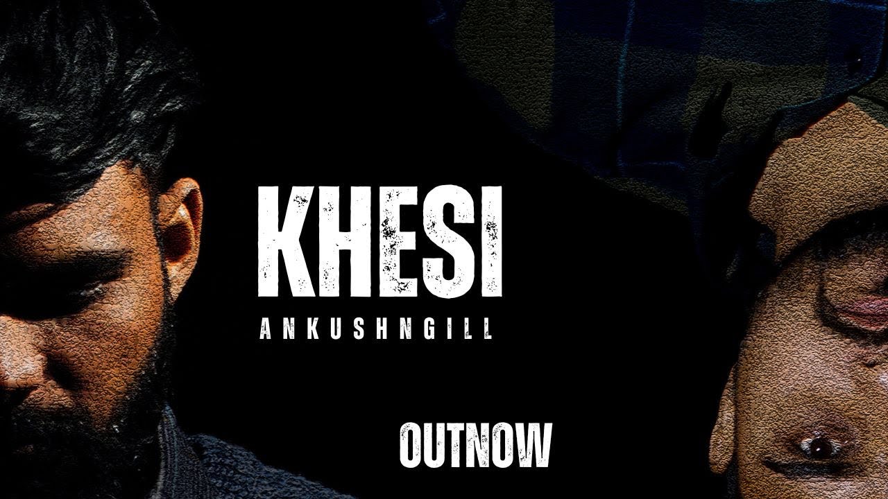 KHESI (Official Audio) || Ankush, Sammy Gill || AnkushnGill || Latest ...