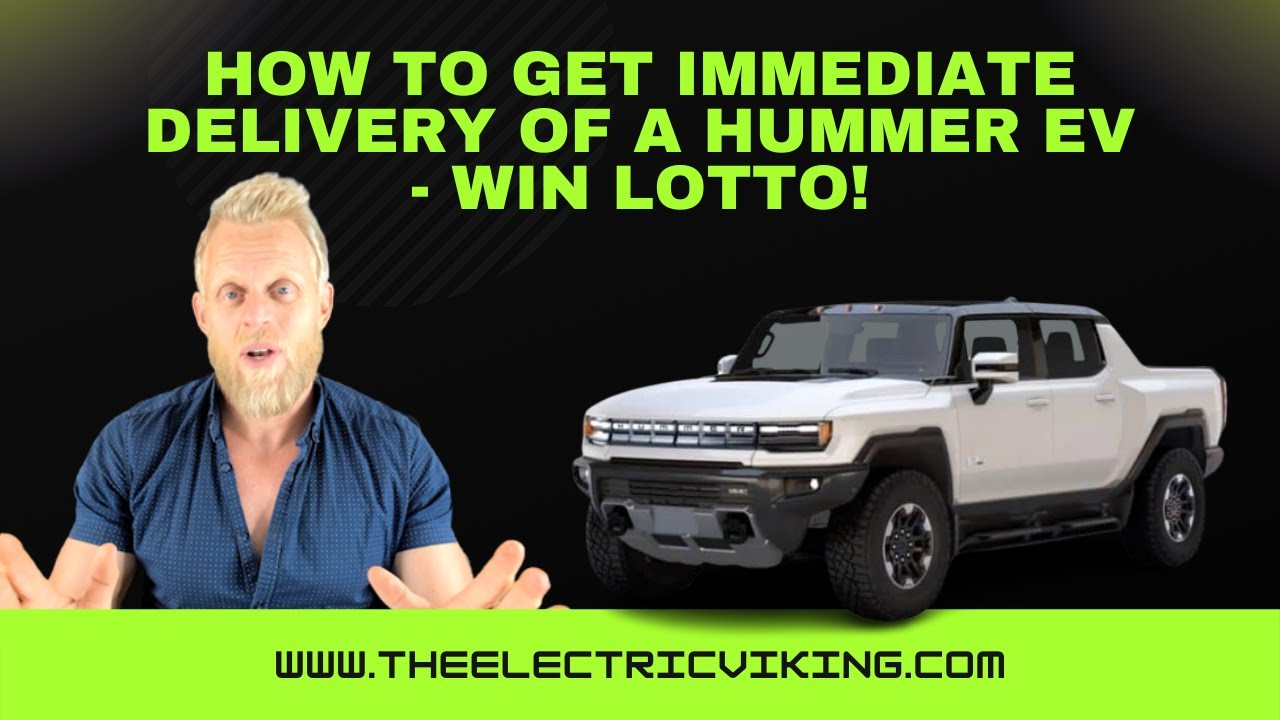 How to get immediate delivery of a HUMMER EV - win lotto! - YouTube