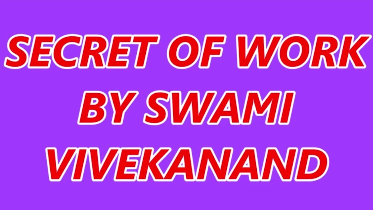 SECRET OF WORK BY SWAMI VIVEKANAND || EASY ENGLISH NOTES - YouTube