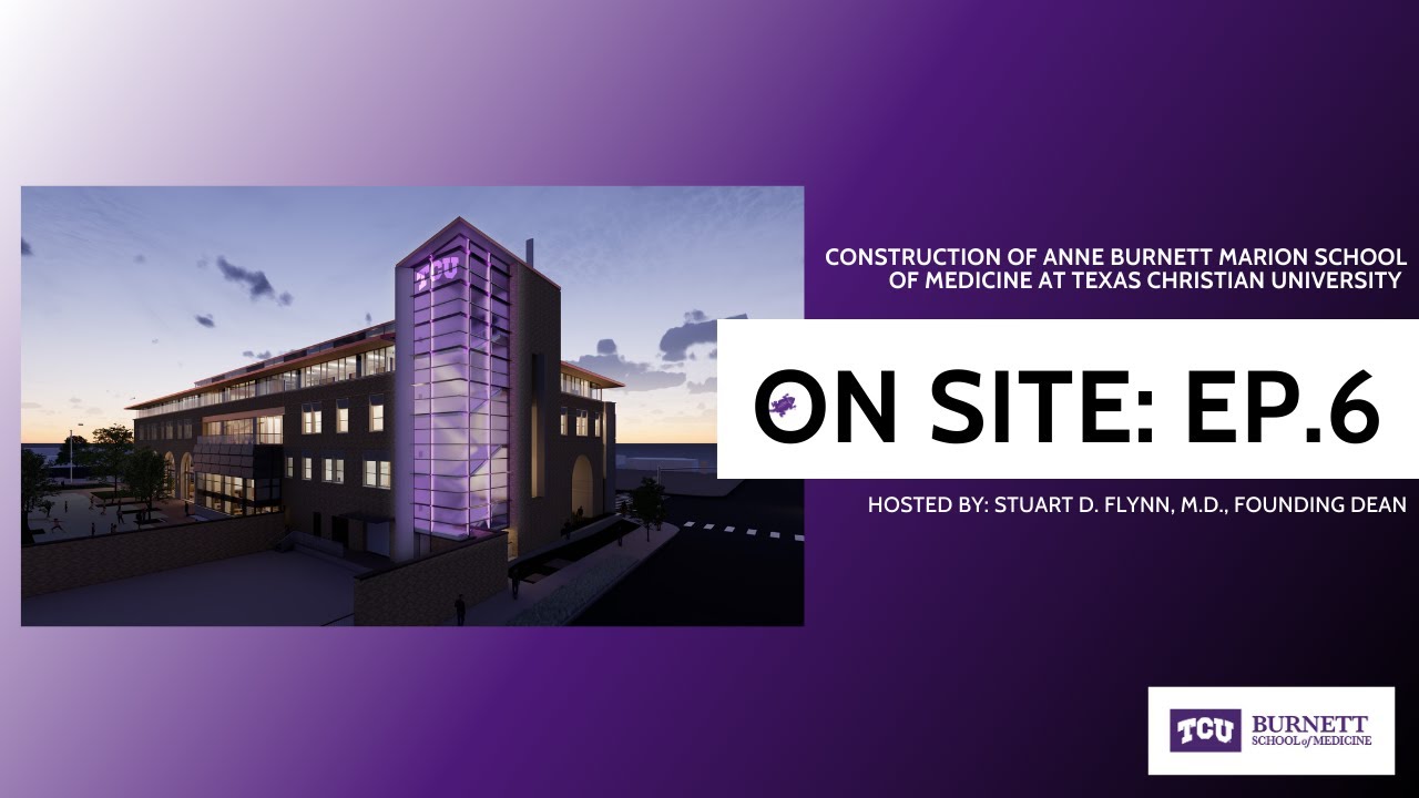 On Site: How Burnett School of Medicine at TCU’s Medical Education ...