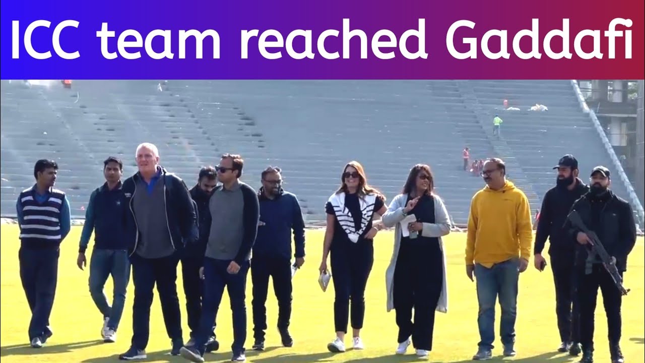 ICC team reached Gaddafi Stadium to check all preparations of Champions ...