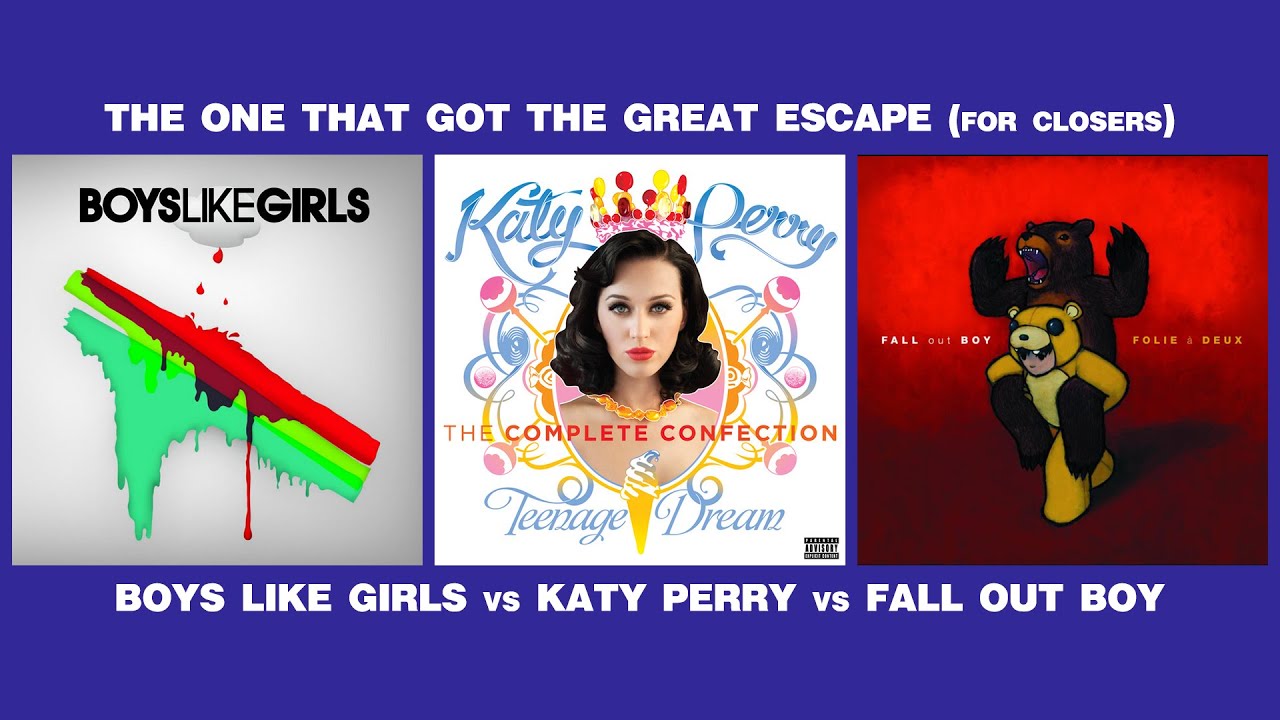 The One That Got The Great Escape (for Closers) - Boys Like Girls, Katy ...