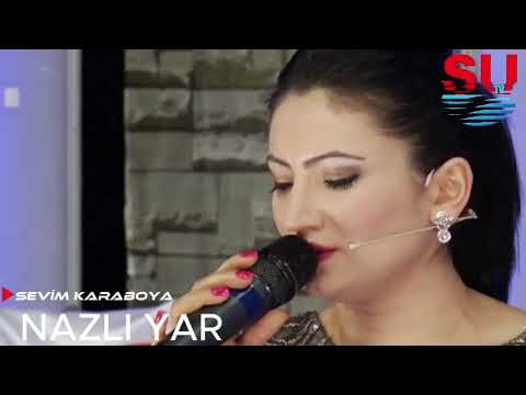 SEVİM KARABOYA NAZLI YAR