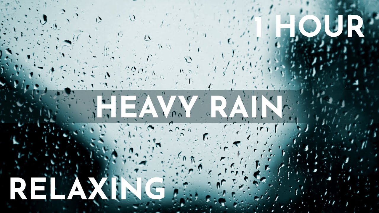 Rain Sounds For Relaxation Deep Sleep And Stress Relief • Heavy Rain