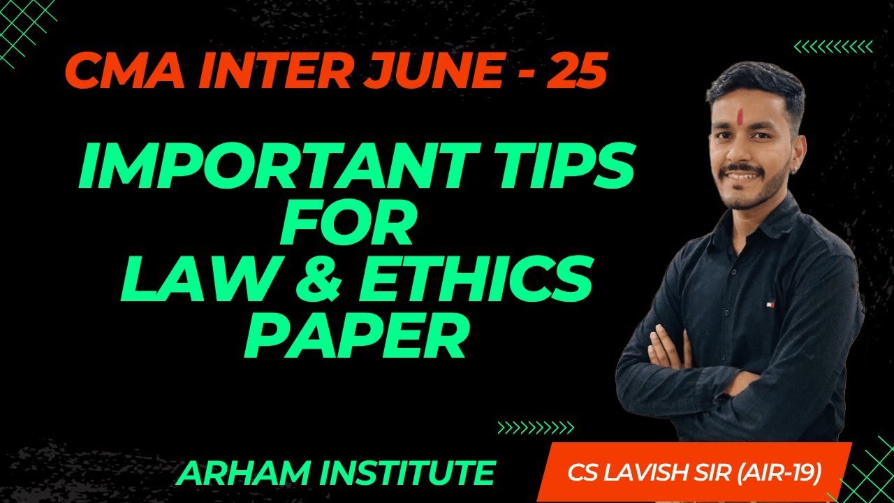 CMA INTER LAWS & ETHICS JUNE 25 EXAMS IMPORTANT TIPS || CS LAVISH SIR ...