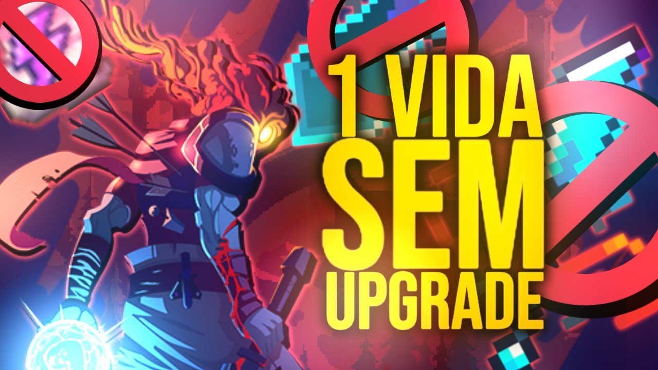 Jogando Dead Cells com 1 Vida e Sem Upgrade - YouTube