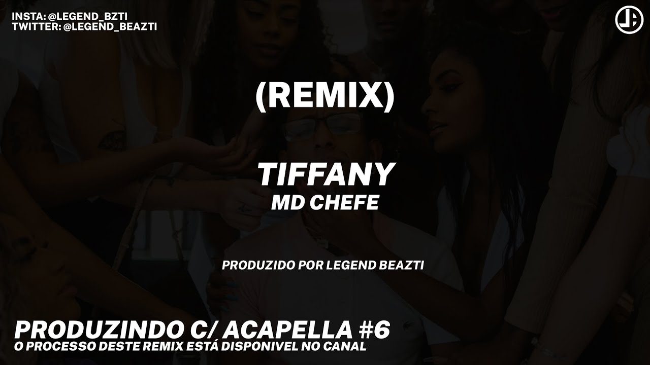 MD Chefe - Tiffany (Remix) #6 - YouTube