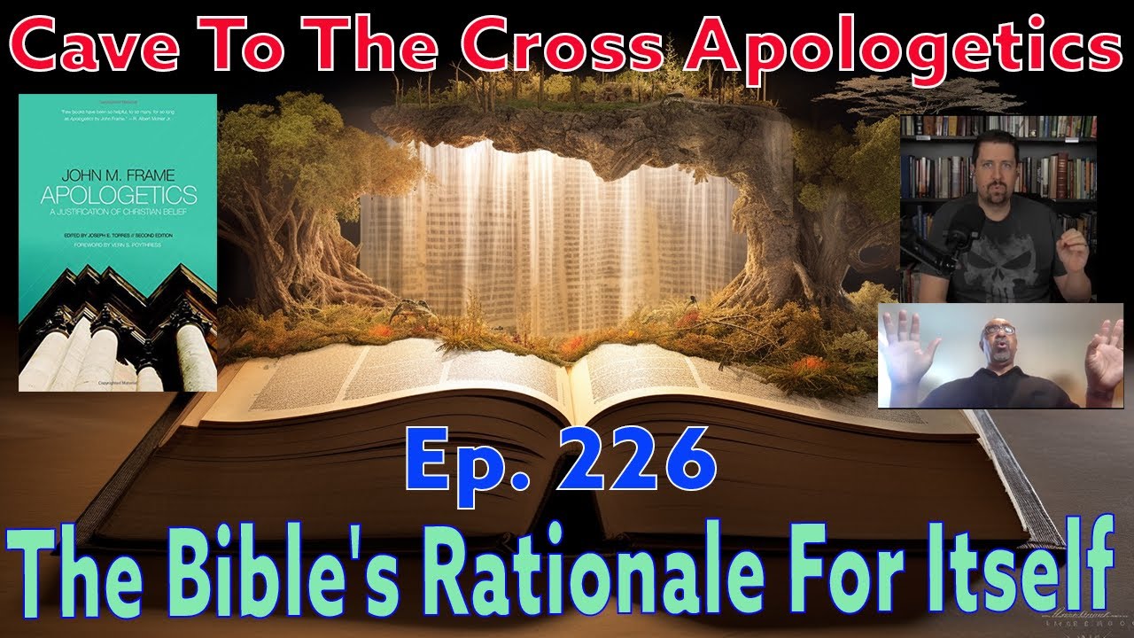 The Bible's Rationale For Itself - Ep.226 - Apologetics By John Frame ...