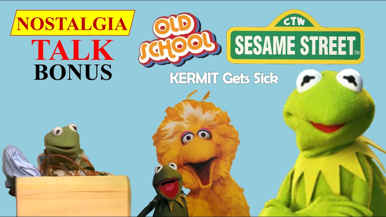 NOSTALGIA TALK: BONUS! - Old School SESAME STREET - KERMIT Gets Sick ...
