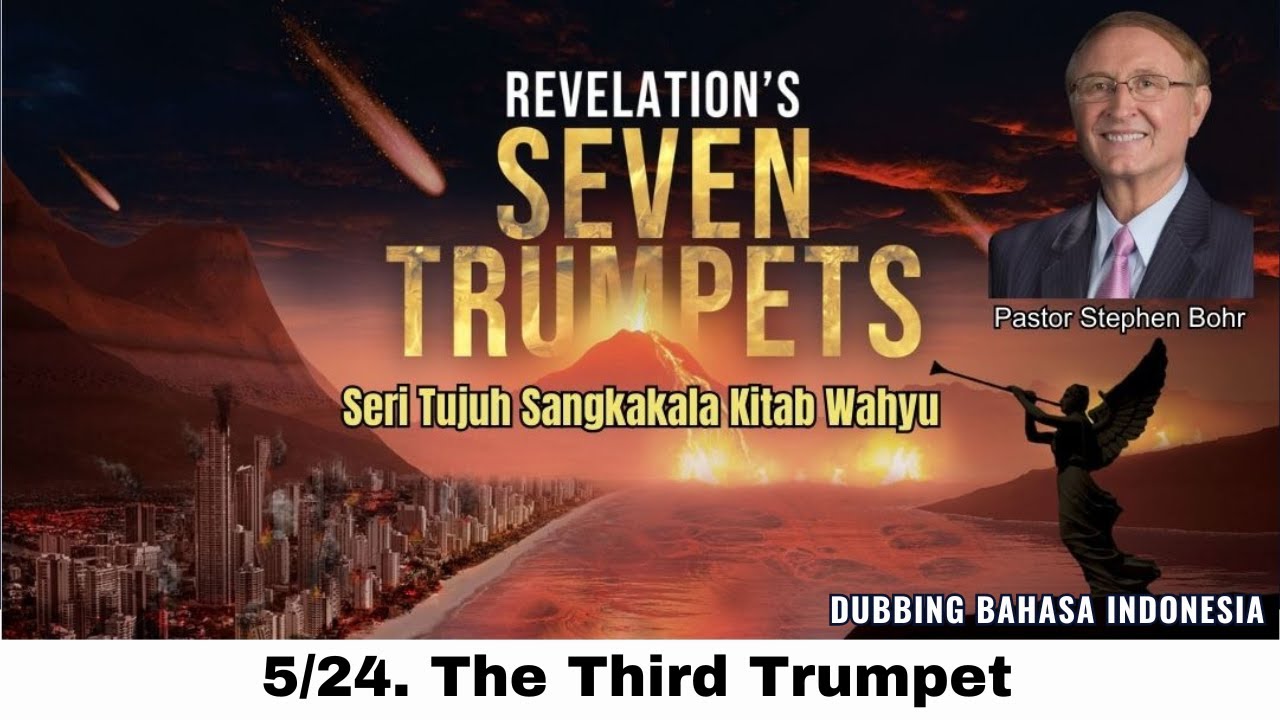 5/24. The Third Trumpet - Pr. Stephen Bohr - The Seven Trumpets ...
