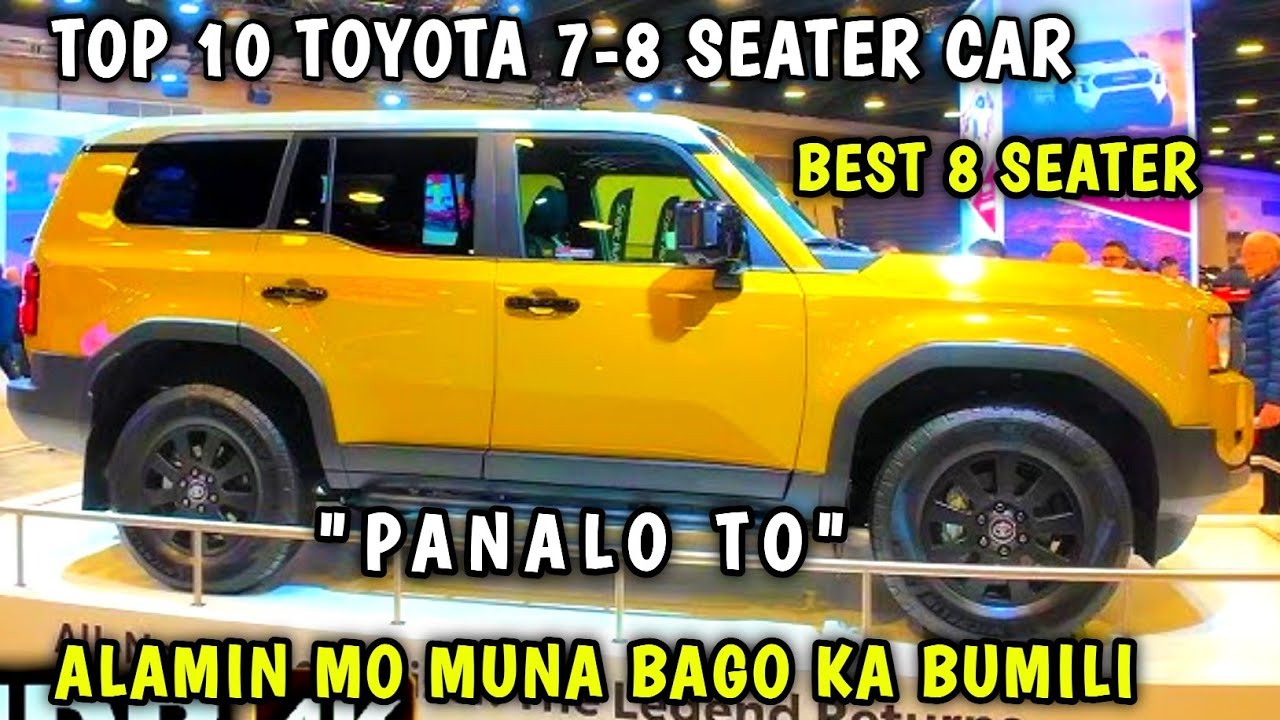 TOP 10 NEW 7-8 SEATER CAR NG TOYOTA ALAMIN MO MUNA ITO BAGO KA BUMILI ...