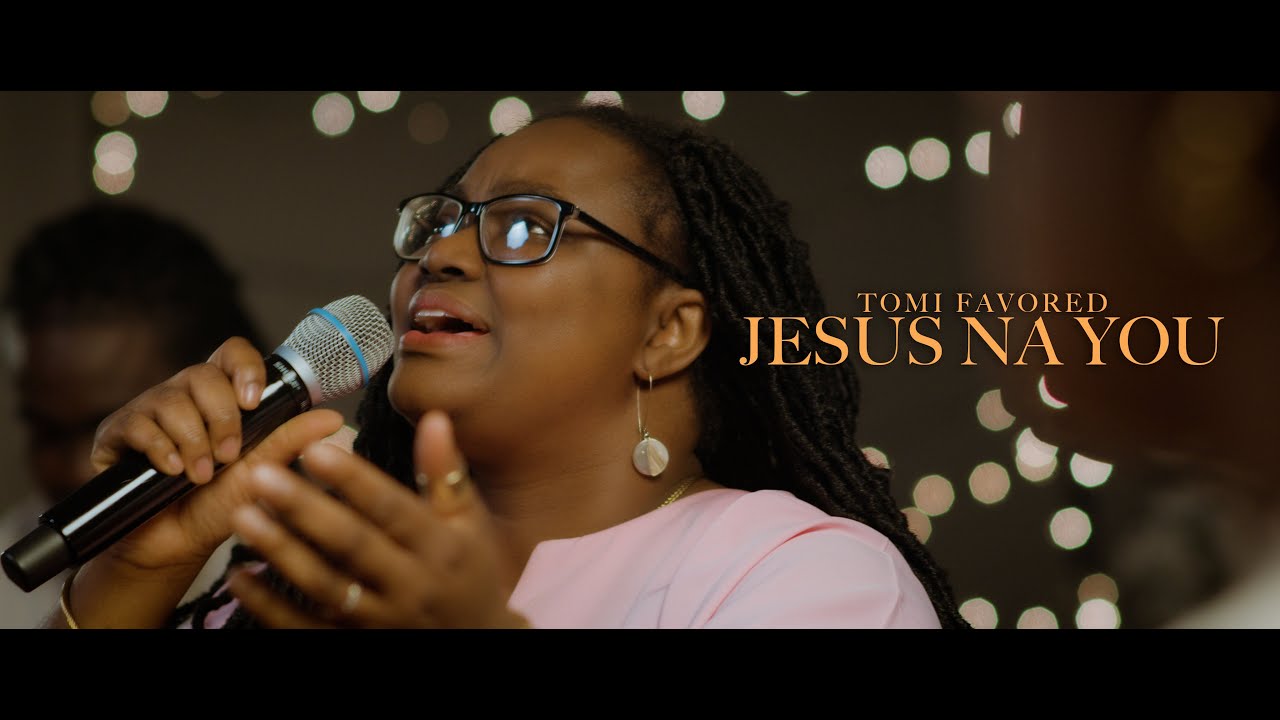 Tomi Favored - Jesus Na You [Official Video] - YouTube
