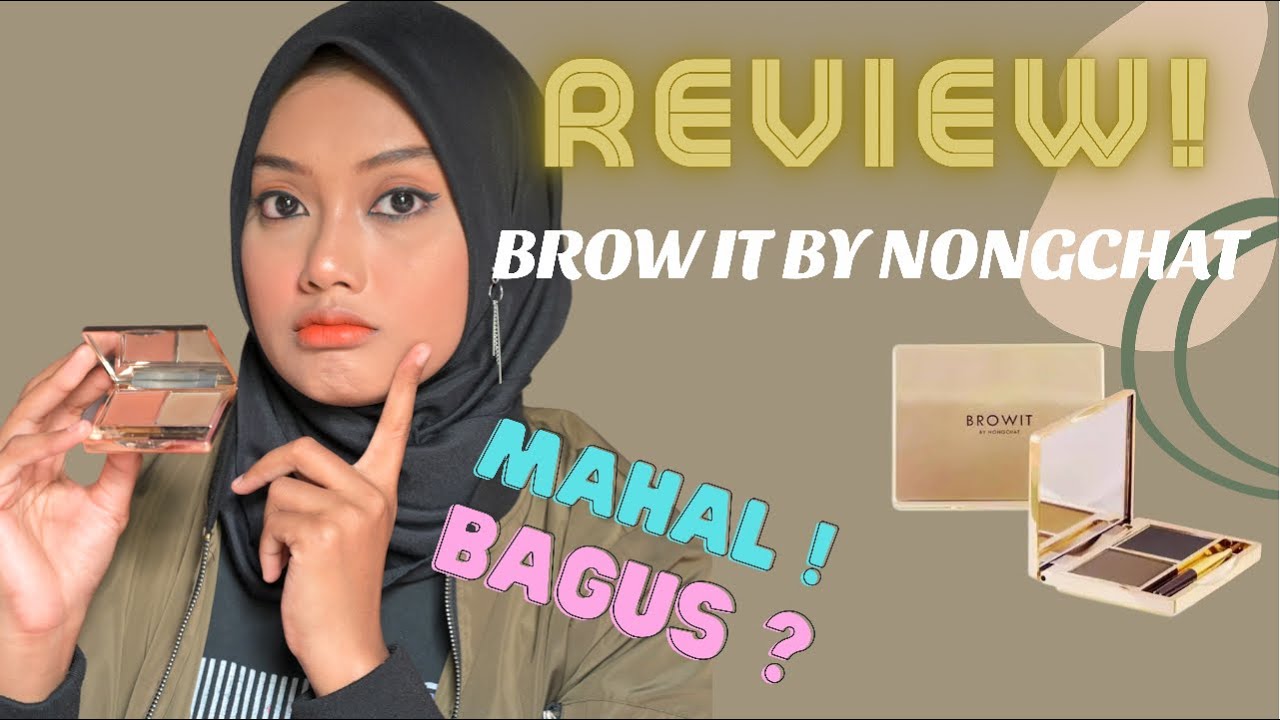 REVIEW BROW POWDER - BROW IT BY NONGCHAT - KESAYANGAN MUA INDONESIA ...
