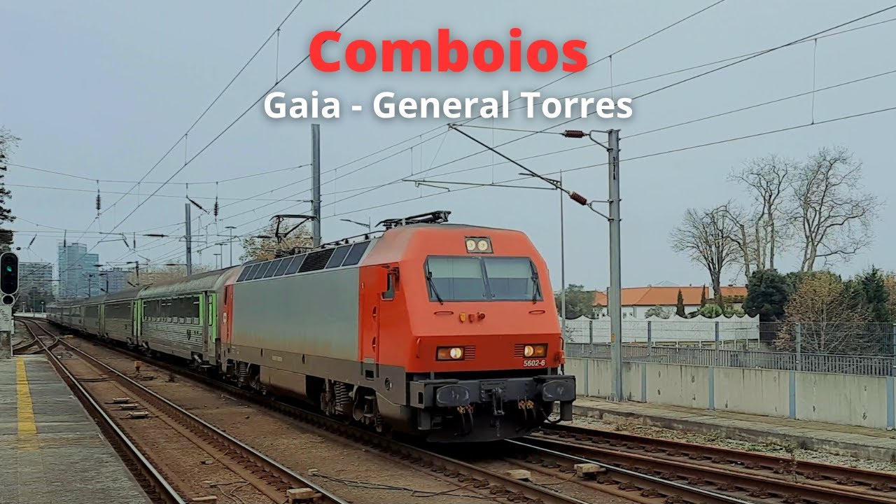 Comboios em Gaia - General Torres - YouTube