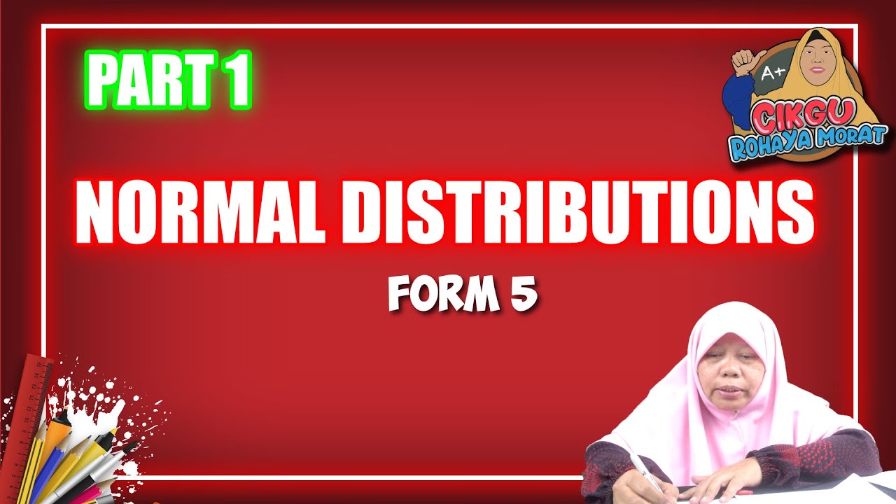 NORMAL DISTRIBUTIONS/ TABURAN NORMAL| Addmath| FORM 5 | Part 1 - YouTube