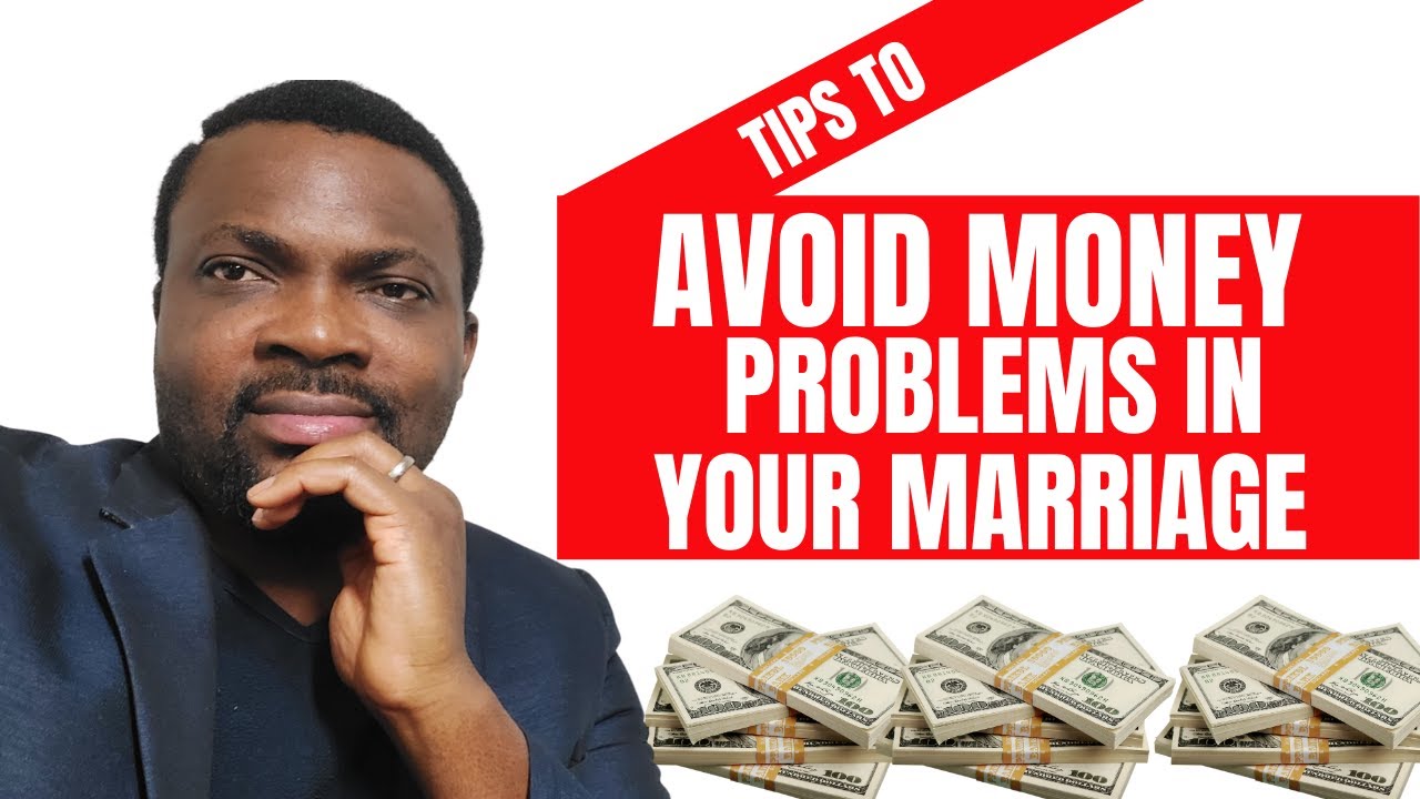 6 TIPS TO AVOID MONEY PROBLEMS IN MARRIAGE | LOVE AND MONEY - YouTube