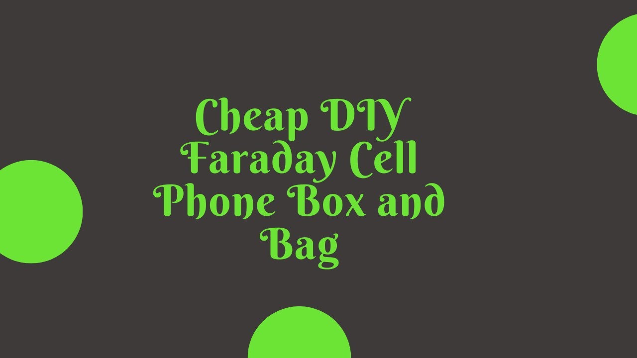Cheap DIY Faraday Cell Phone Box and Bag - YouTube
