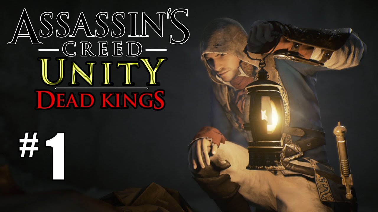 Assassin's Creed Unity Dead Kings DLC: Walkthrough Gameplay - part 1 ...