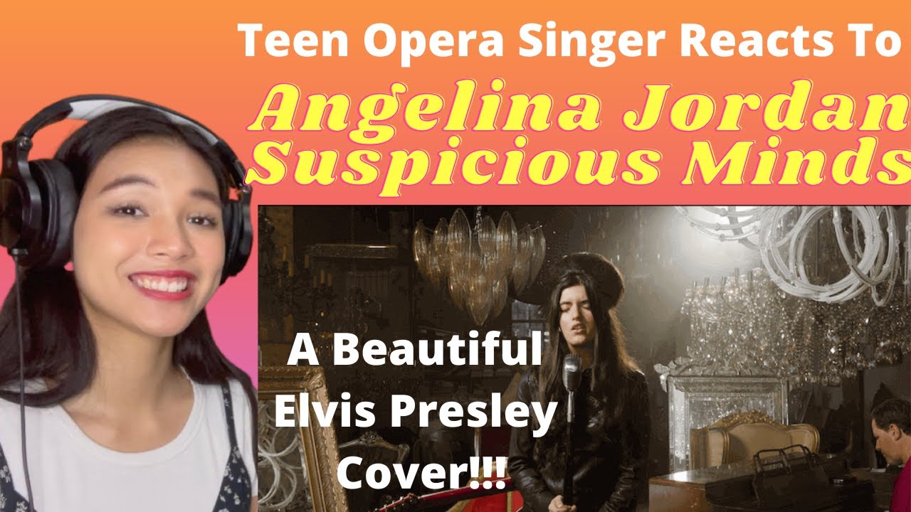 Teen Opera Singer Reacts To Angelina Jordan - Suspicious Minds (Elvis ...