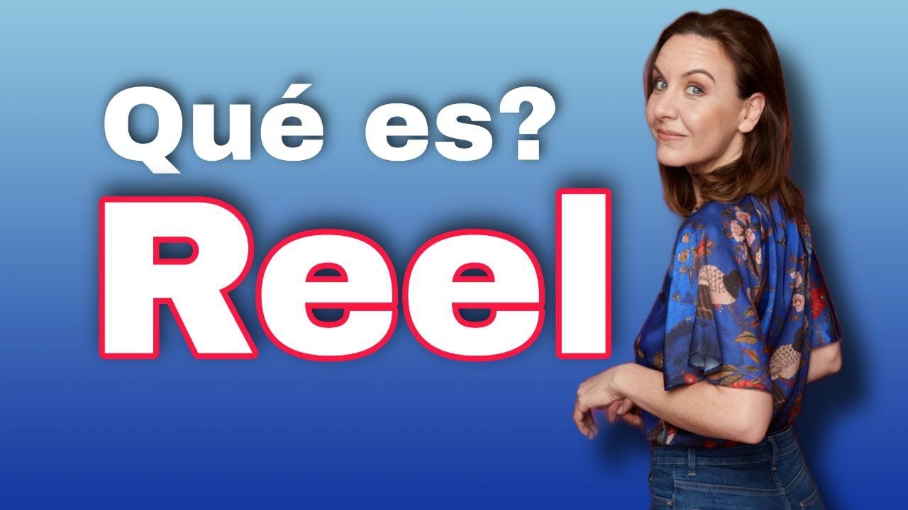 QUÉ ES UN REEL. Diccionario para Actores. - YouTube