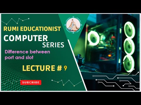 Lecture 9 Difference between port and slot - YouTube