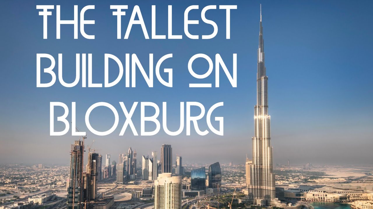 Making the TALLEST Building on Bloxburg! | Welcome to Bloxburg (Roblox ...