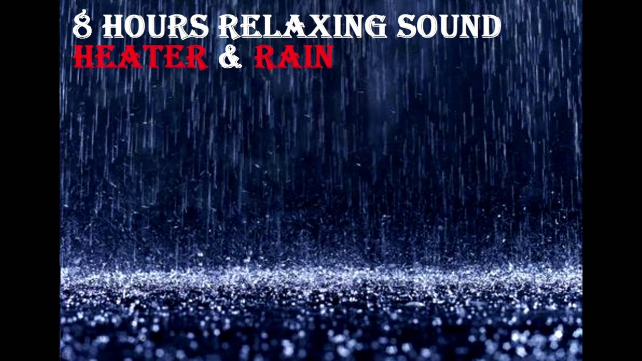 8 hours rain with heater - Ambient Sounds for Deep Sleeping - YouTube