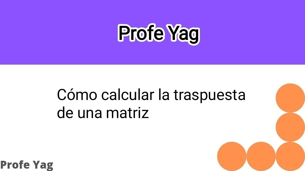 Cómo calcular la traspuesta de una matriz - YouTube