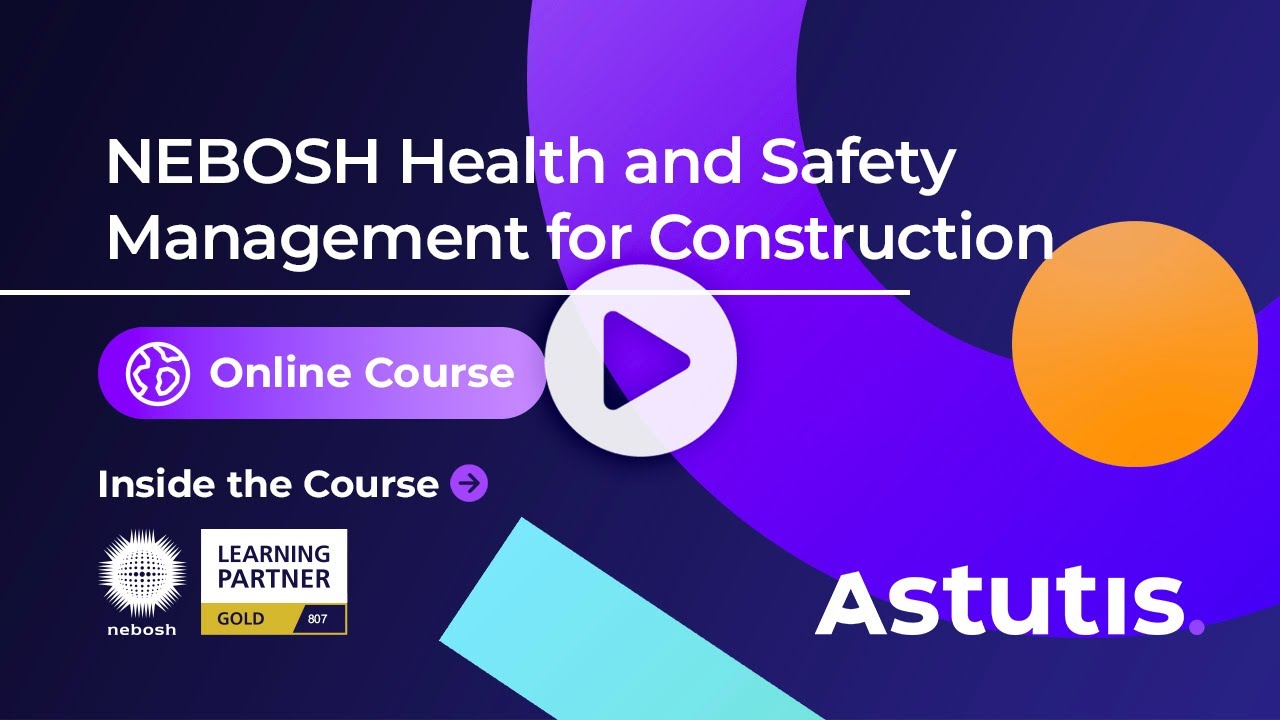 NEBOSH Health and Safety Management for Construction: Inside the Online ...