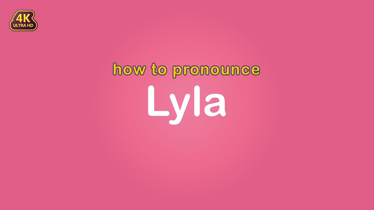 how to pronounce Lyla 【Name】 - YouTube
