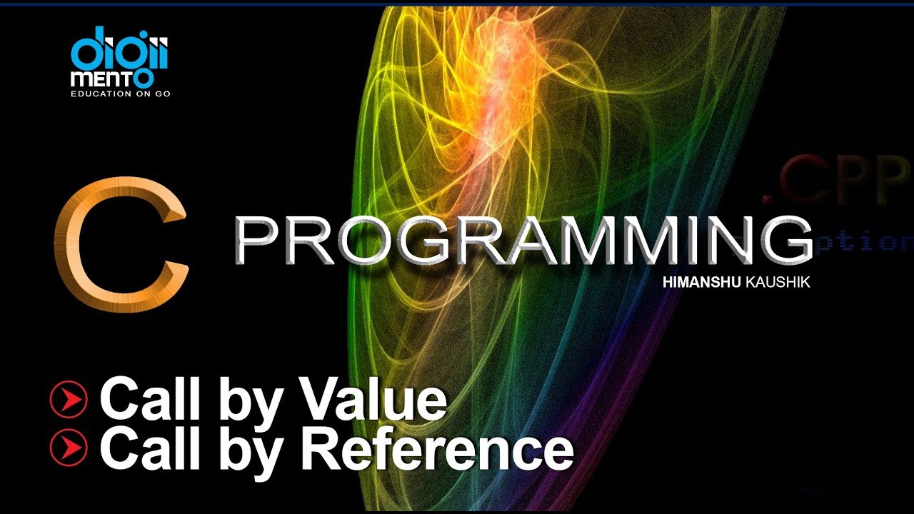 C Programming 31 Call By Value And Call By Reference Youtube