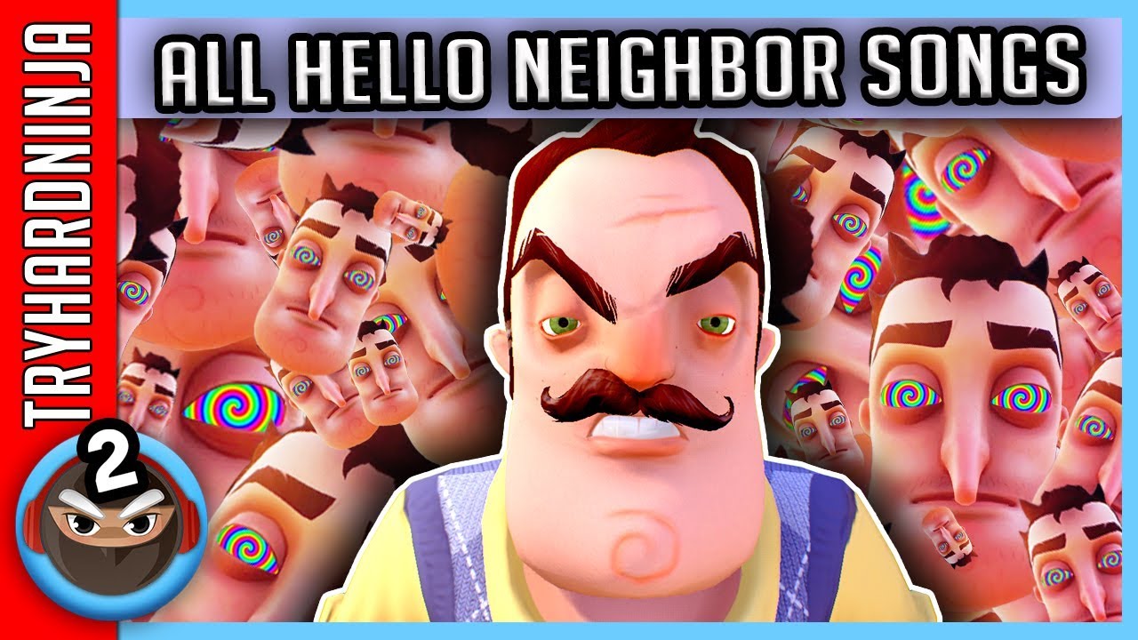 All Hello Neighbor Songs - TryHardNinja - YouTube