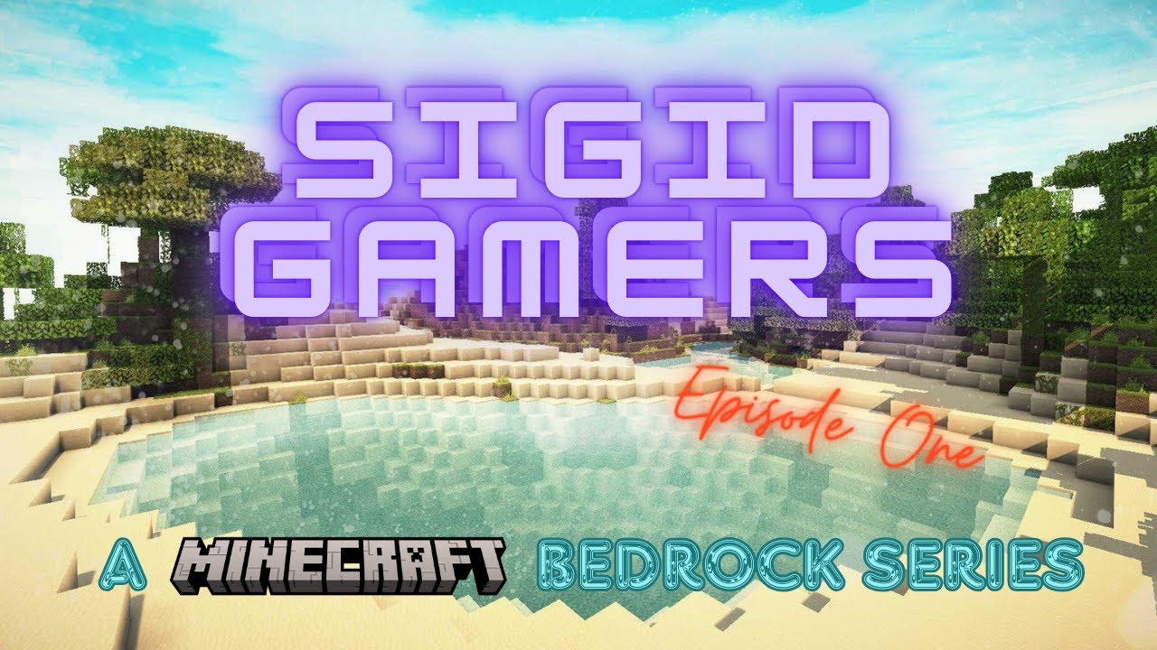 Sigid Gamers Episode One - A Minecraft Bedrock Series - YouTube