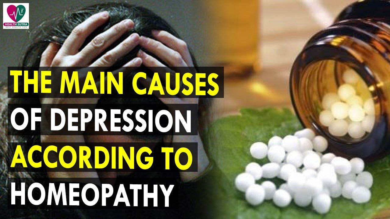 The Main Causes Of Depression According To Homeopathy || Health Sutra ...