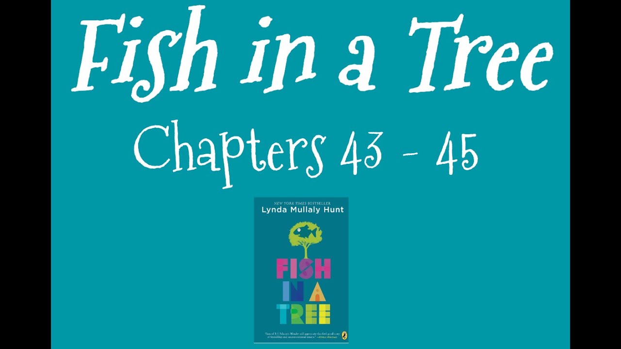 Fish in a Tree: Chapter 43-45 Read Aloud - YouTube