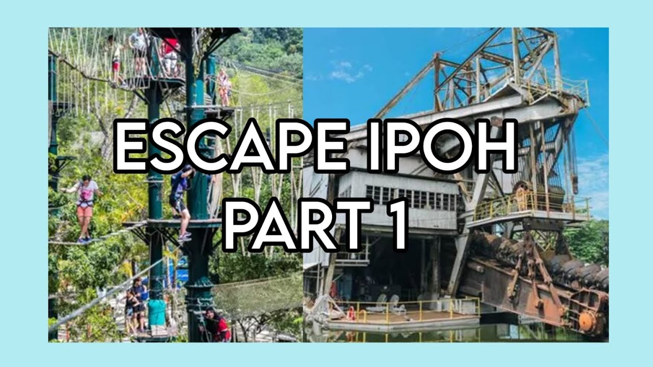 ESCAPE IPOH (2 HARI 1 MALAM!!) *Aku terbang tinggi guys!! - YouTube